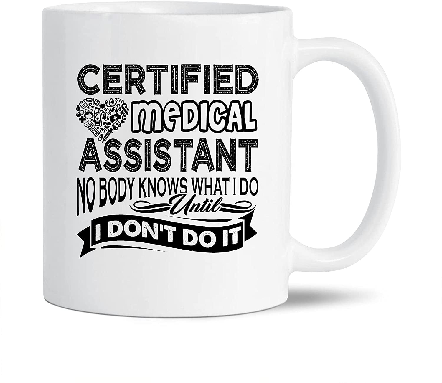 Awesome Certified Medical Assistant Nobody Knows What I Do Pottery ...
