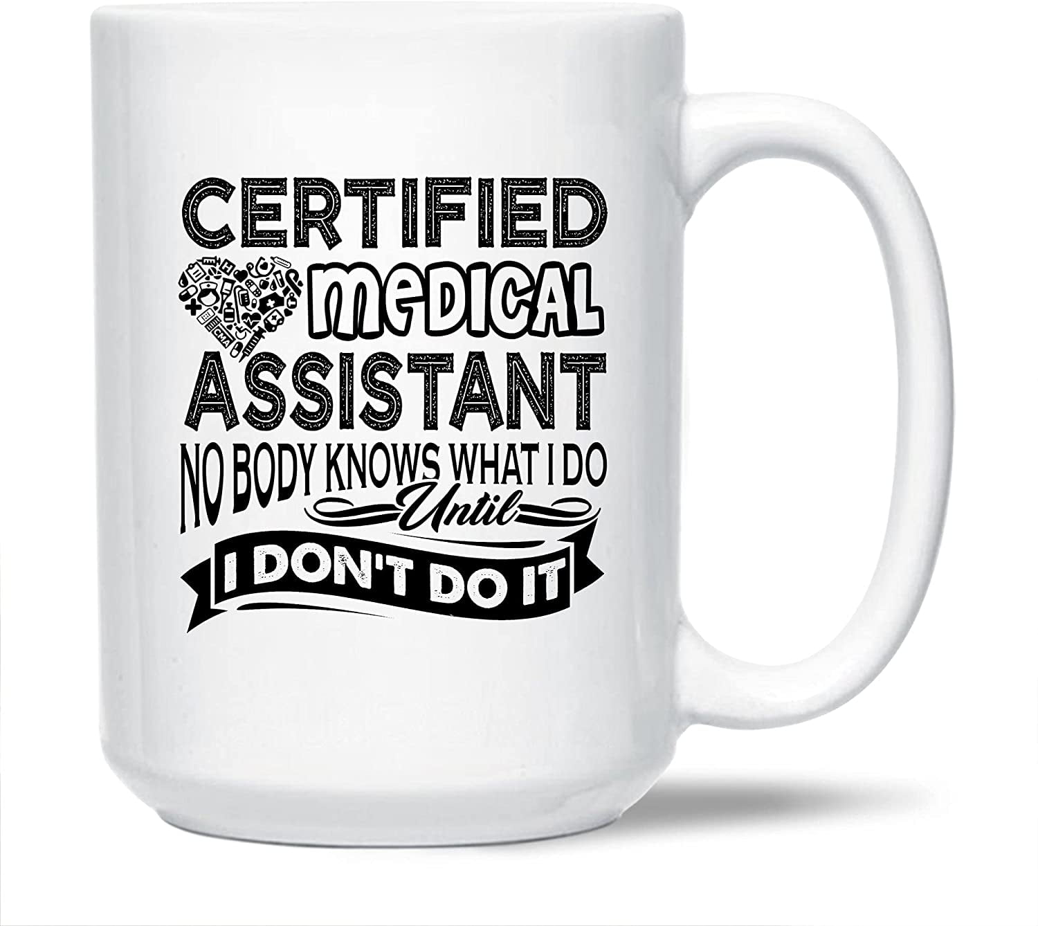 Awesome Certified Medical Assistant Nobody Knows What I Do Pottery ...