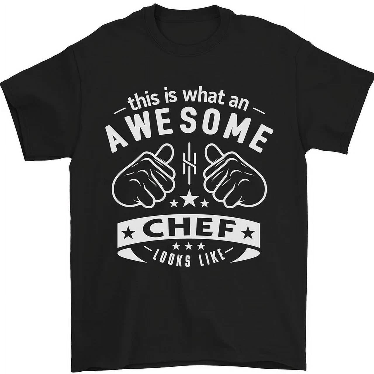 Awesome Chef Looks Like Funny Cooking T-Shirt - Walmart.com