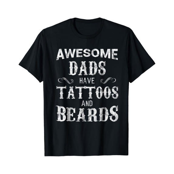 Awesome Dads Have Tattoos And Beards T Shirt - Walmart.com