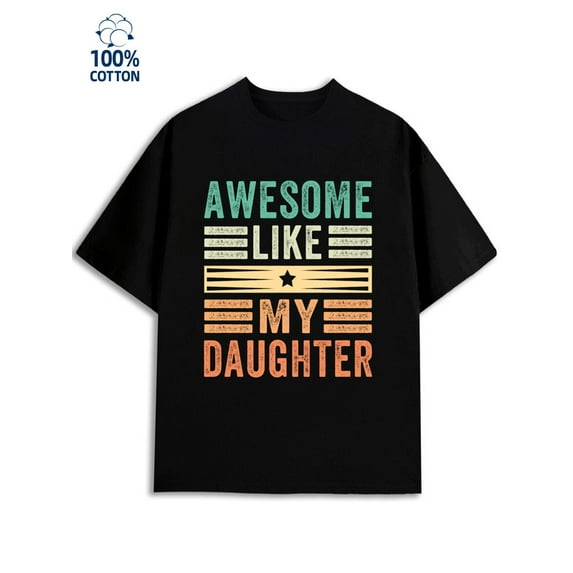 Awesome Daughter Tee mens funny humor 180G 100% Cotton black wife work ...