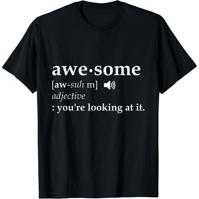 Awesome Definition T-shirt I'm Awesome Funny Tee T-Shirt - Walmart.com