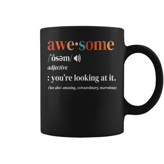 Awesome Definition Youre Looking At It Im Awesome Coffee Mugs - Walmart.com