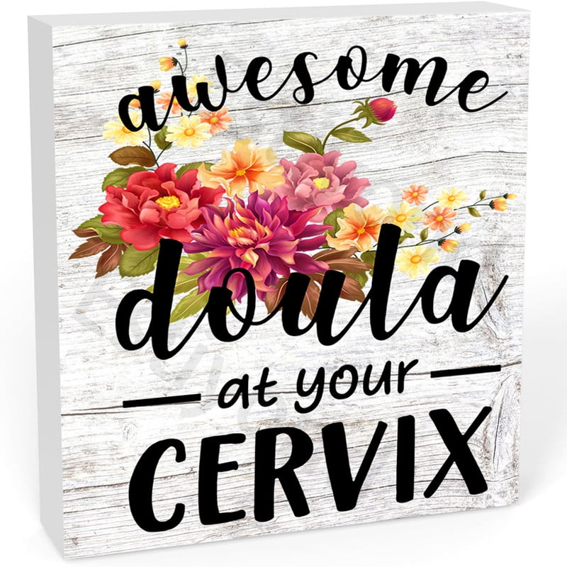 Awesome Doula At Your Cervix Decor Wood Box Sign 5 X 5 Inches Desk ...