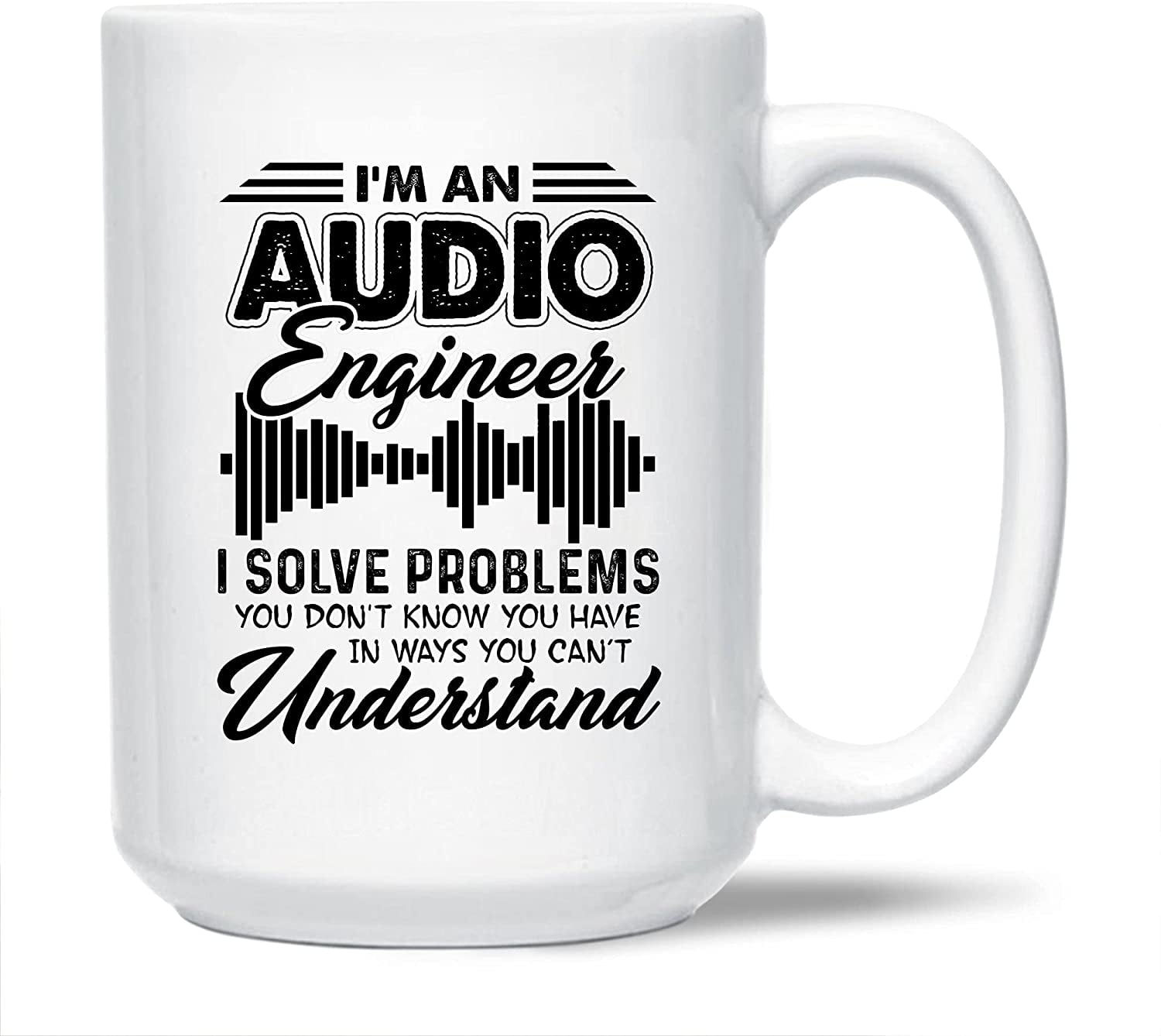 Awesome I'm An Audio Engineer I Solve Problems Pottery Coffee Mug ...