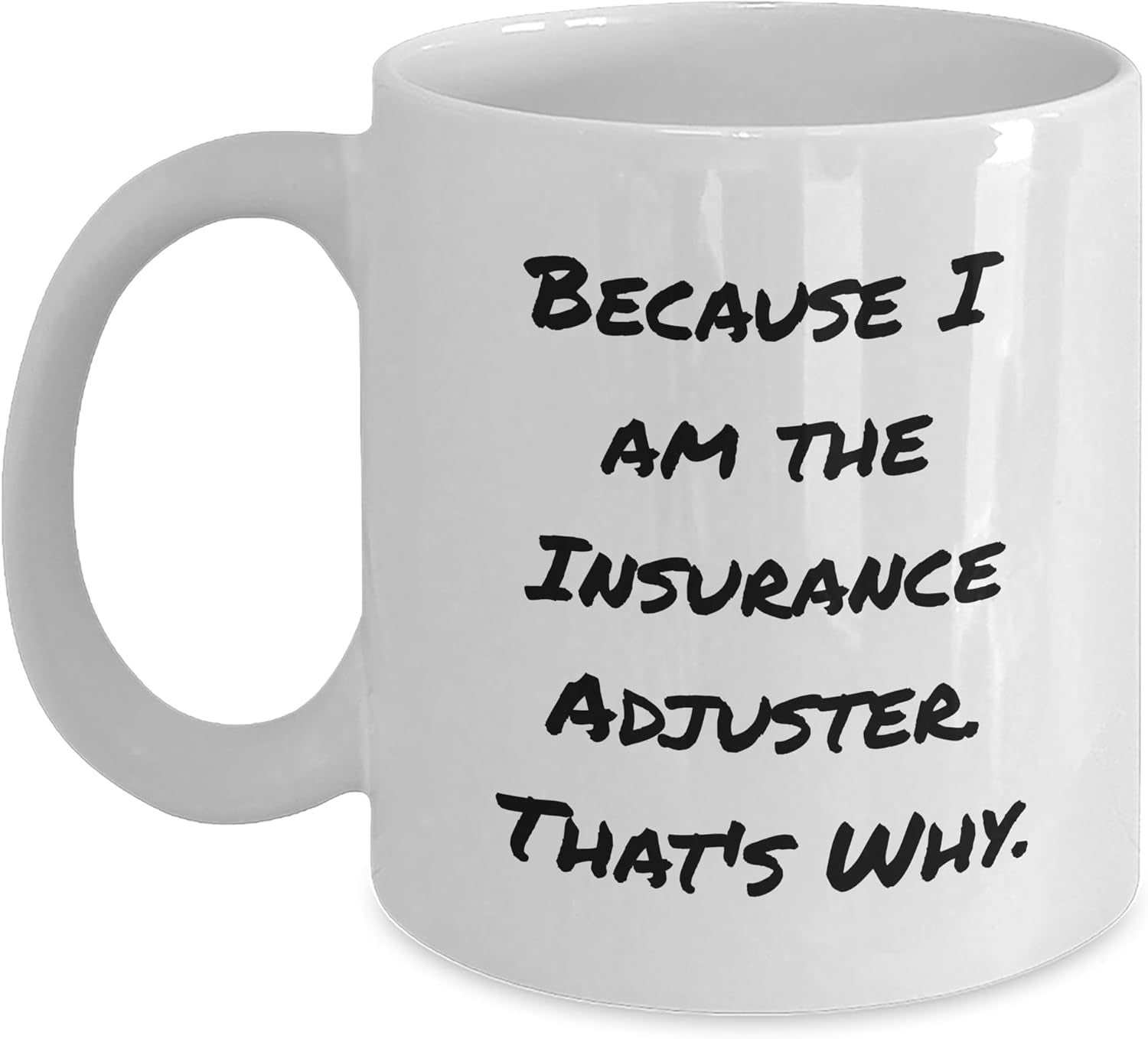 Awesome Insurance Adjuster Gifts - Because I Am The Insurance Adjuster ...