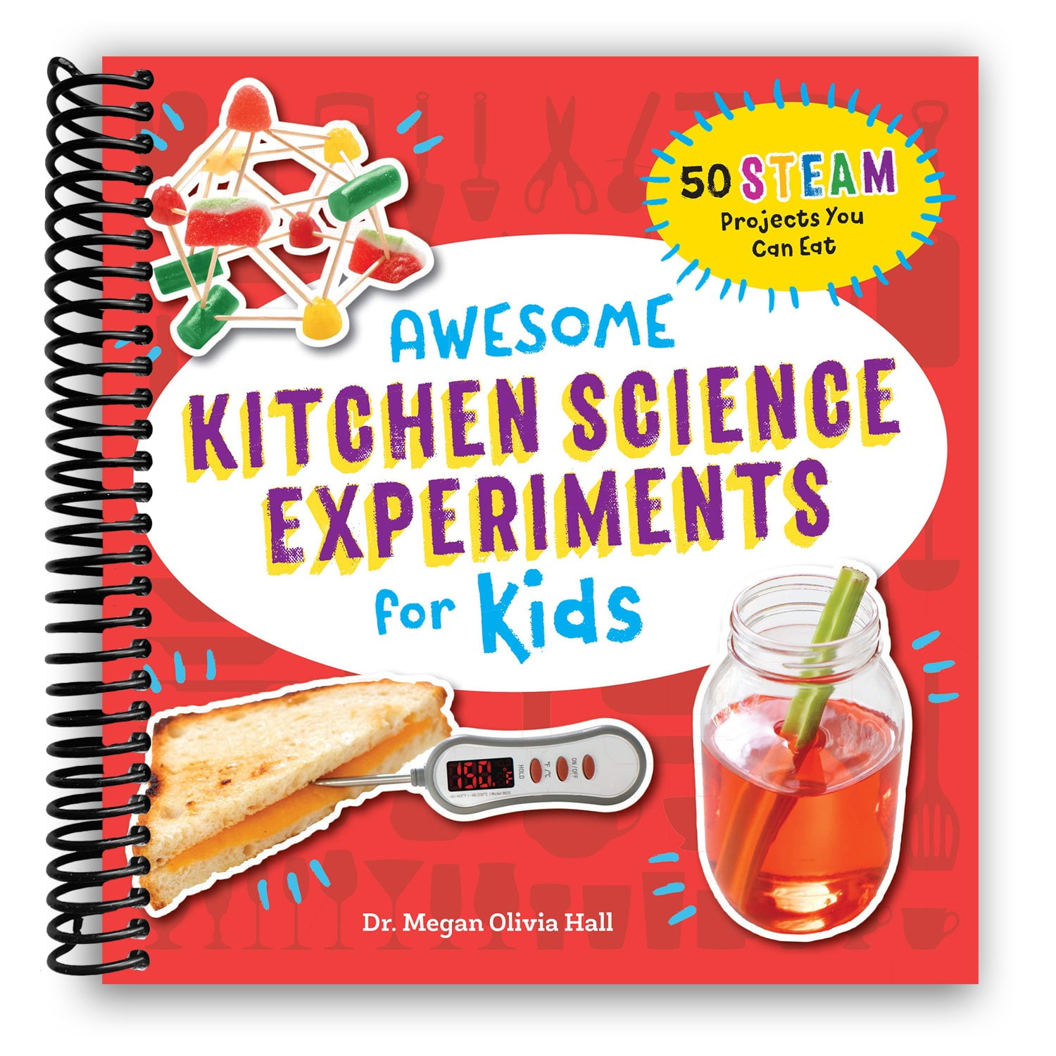 Awesome Kitchen Science Experiments for Kids: 50 STEAM Projects You Can ...
