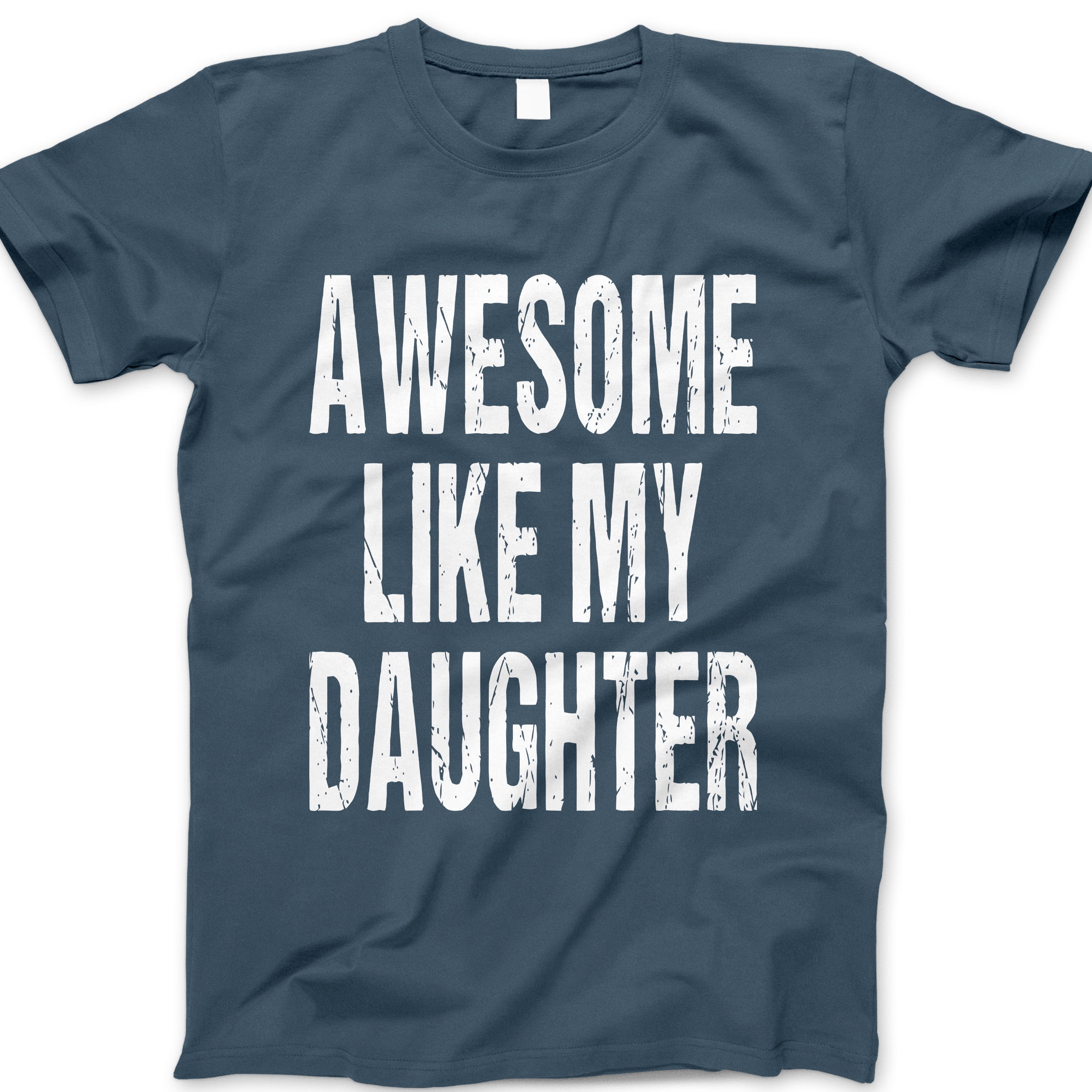 Awesome Like My Daughter T-Shirt – Funny Dad Tee with Bold Text – Cool ...