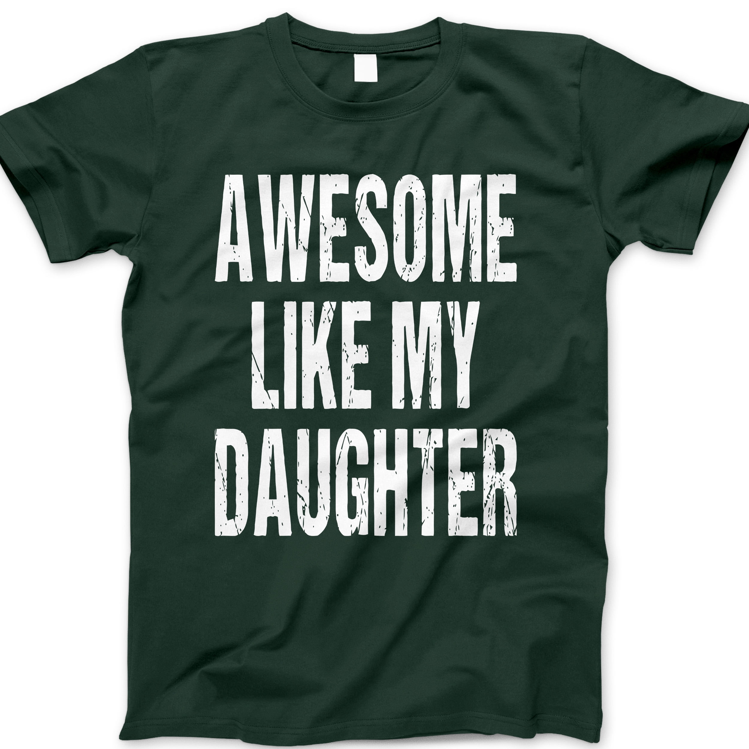 Awesome Like My Daughter T-Shirt – Funny Dad Tee with Bold Text – Cool ...