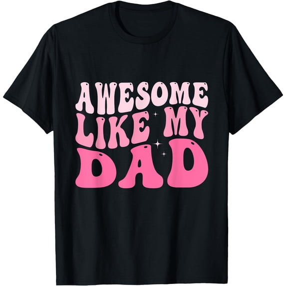 Awesome Like My Dad Groovy Fathers Day Dad Kids Son Family T-Shirt ...