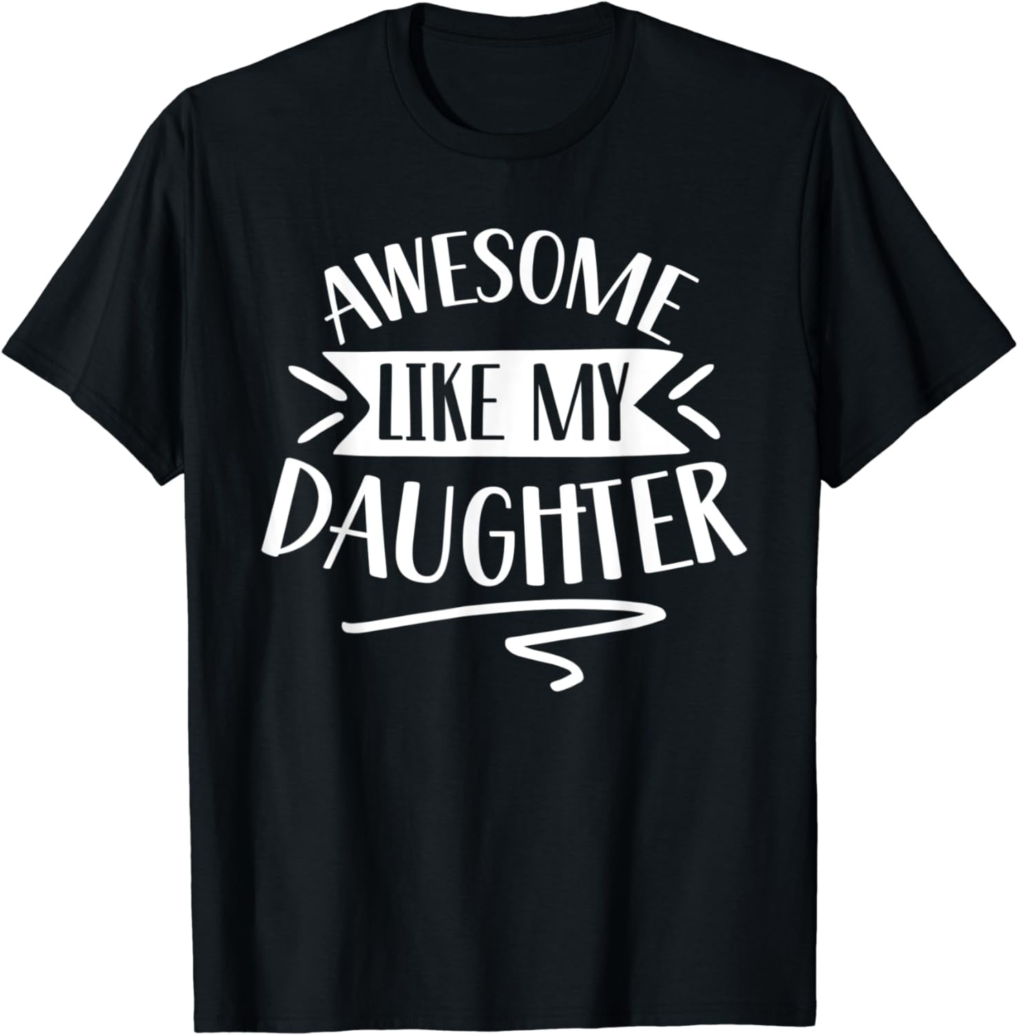 Awesome Like My Daughter Dad Daddy Sayings Father Papa T-Shirt ...