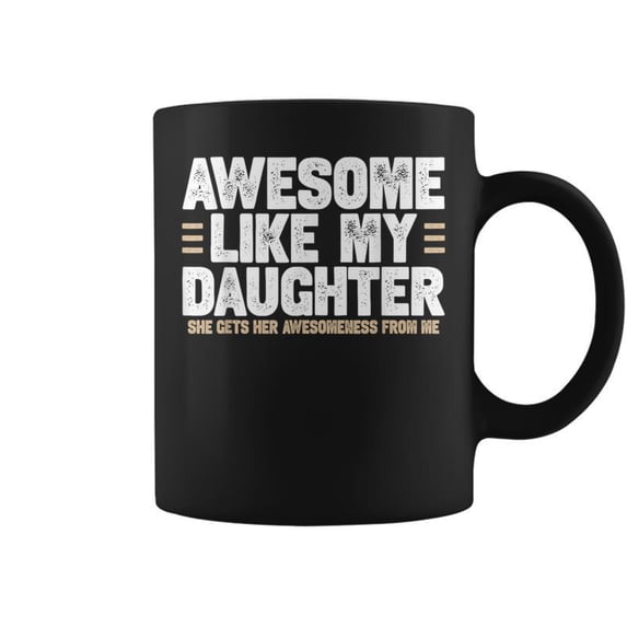Awesome Like My Daughter Dad Of Girls For Dads With Girls Coffee Mugs ...