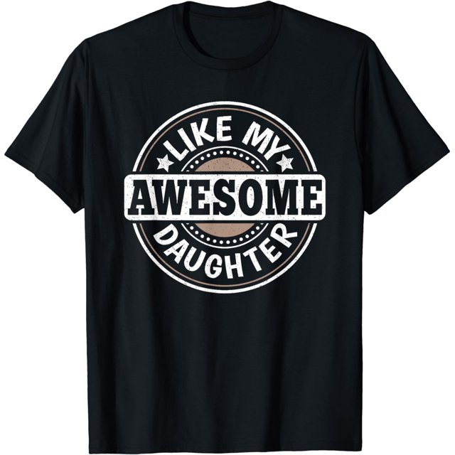Awesome Like My Daughter Funny Dad Daughter Father Vintage T-Shirt ...