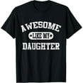 Awesome Like My Daughter Funny Dad Grandpa Fathers Day T Shirt