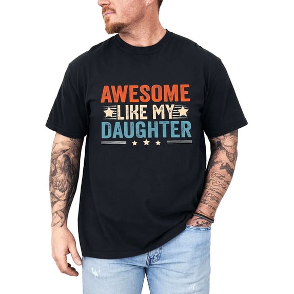 Awesome Like My Daughter Funny Dad Sarcastic Saying Letter Print Unisex ...