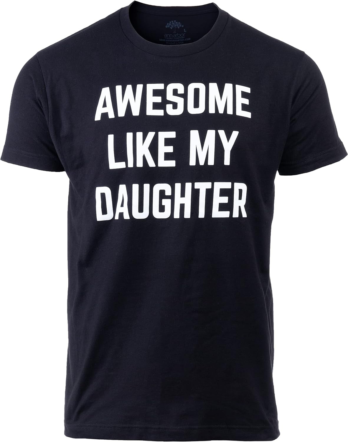 Awesome Like My Daughter | Funny Tee Shirt, Sarcastic Saying Humor Dad ...