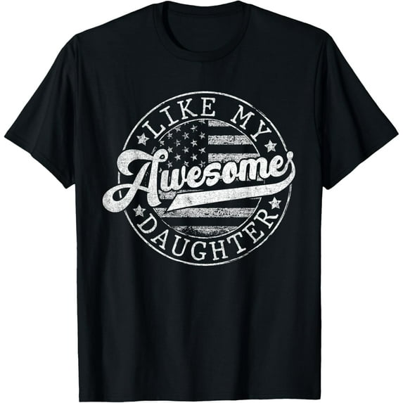 Awesome Like My Daughter Gifts Men Funny Fathers Day Dad T-Shirt Shirts ...