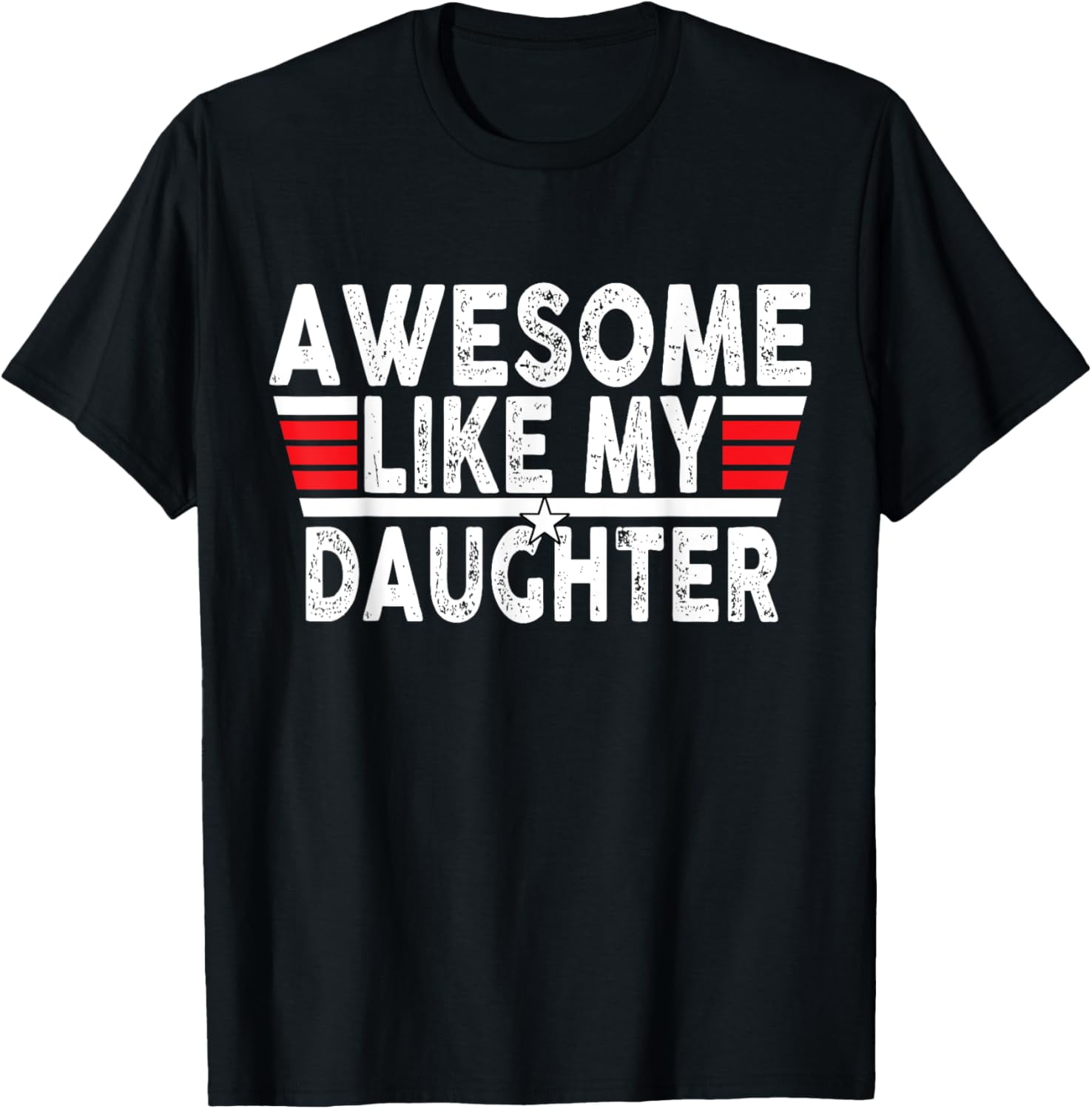 Awesome Like My Daughter Gifts Men Funny Fathers Day Dad T-Shirt - Walmart.com