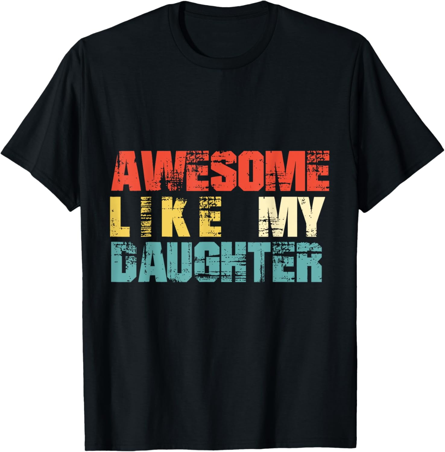 Awesome Like My Daughter Gifts Men Funny Fathers Day Dad T-Shirt - Walmart.com