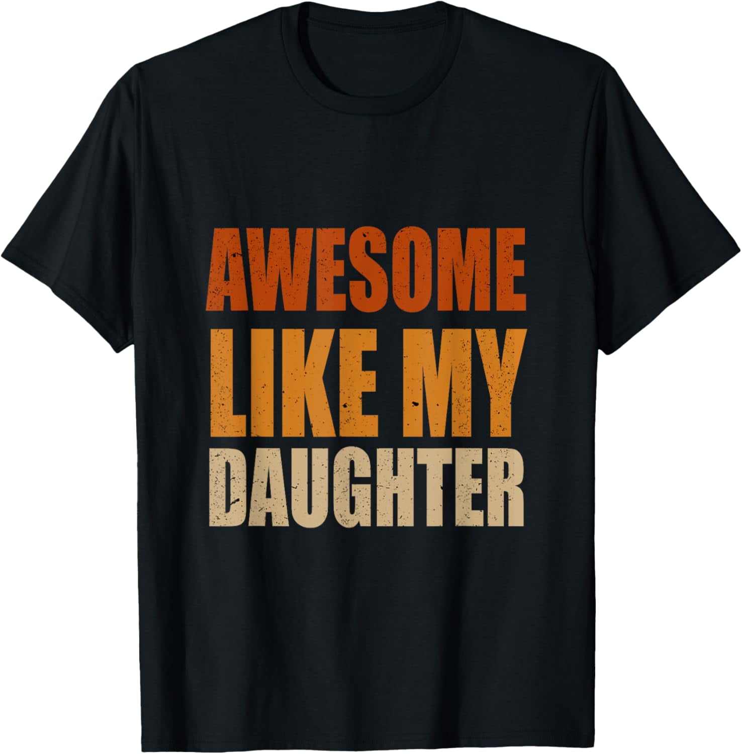 Awesome Like My Daughter Gifts Men Funny Fathers Day Dad T-Shirt - Walmart.com