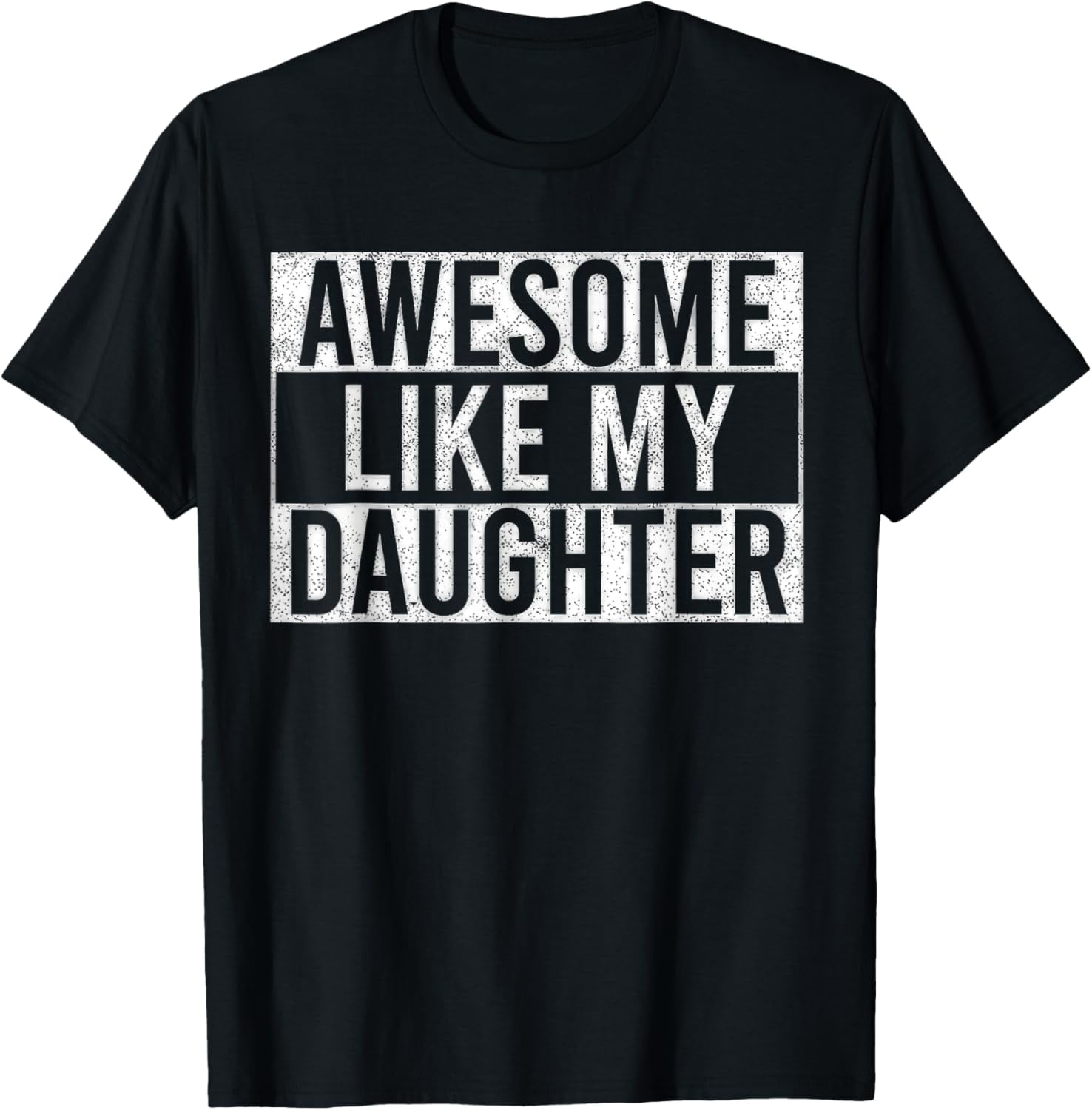 Awesome Like My Daughter Gifts Men Funny Fathers Day Dad T-Shirt - Walmart.com