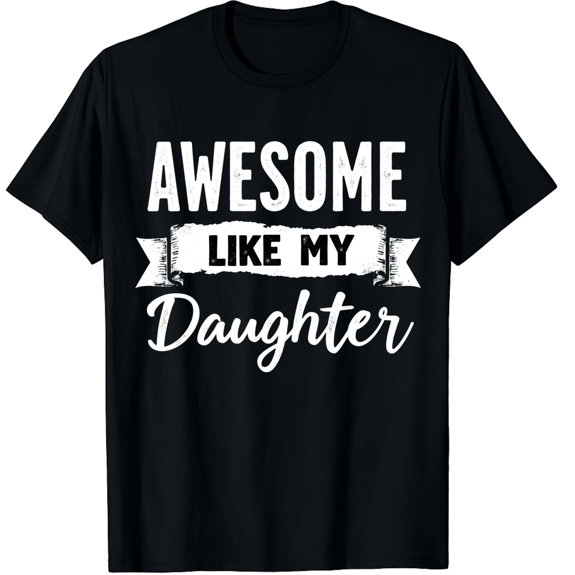 Awesome Like My Daughter Graphic Mens Novelty Funny Graphic Crew Neck ...