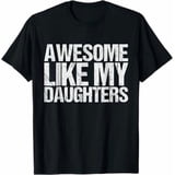 Awesome Like My Daughter Men Funny Fathers Day Dad Retro T-Shirt ...