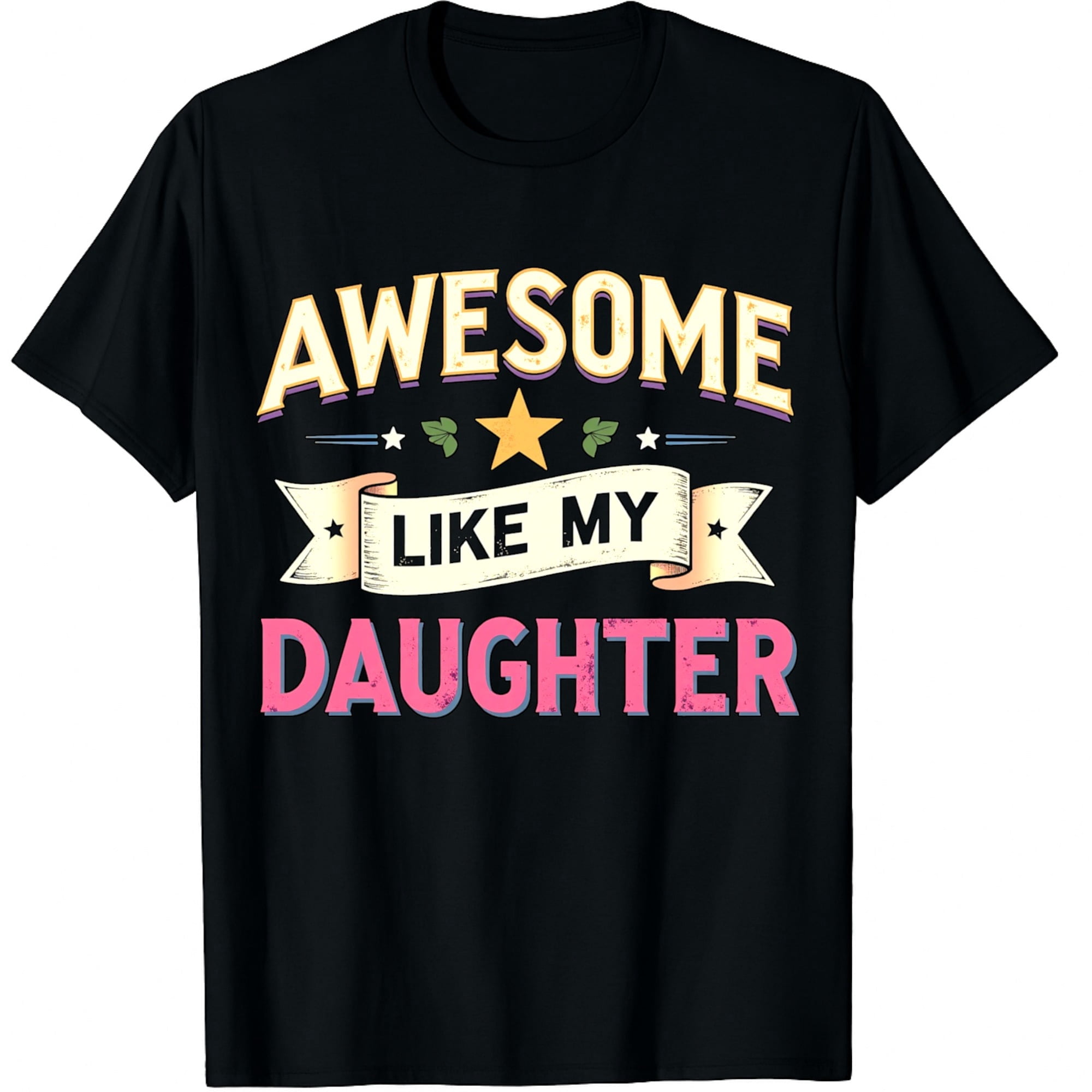 Awesome Like My Daughter Shirt