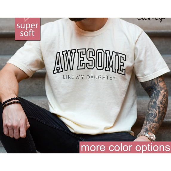 Awesome Like My Daughter Shirt Daughter Fatheramp39s Day Tee Daugher ...