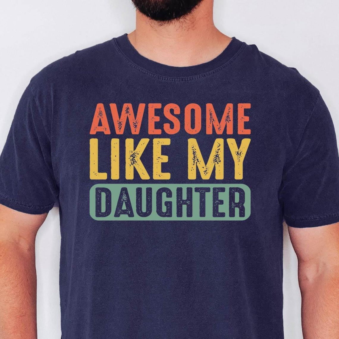 Awesome Like My Daughter Shirt, Fathers Dad Gift Tee, Funny Shirt For Men Tshirt Husband Gift ...