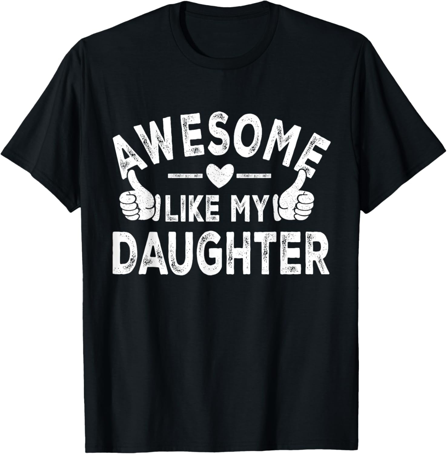 Awesome Like My Daughter Shirt Funny Fathers Day Gift Dad T-Shirt - Walmart.com