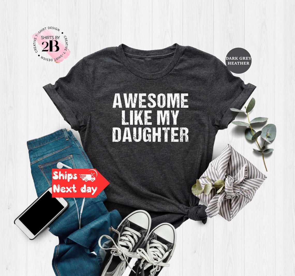 Awesome Like My Daughter Shirt, Funny Girl Dad T-Shirt, Father’S Day ...