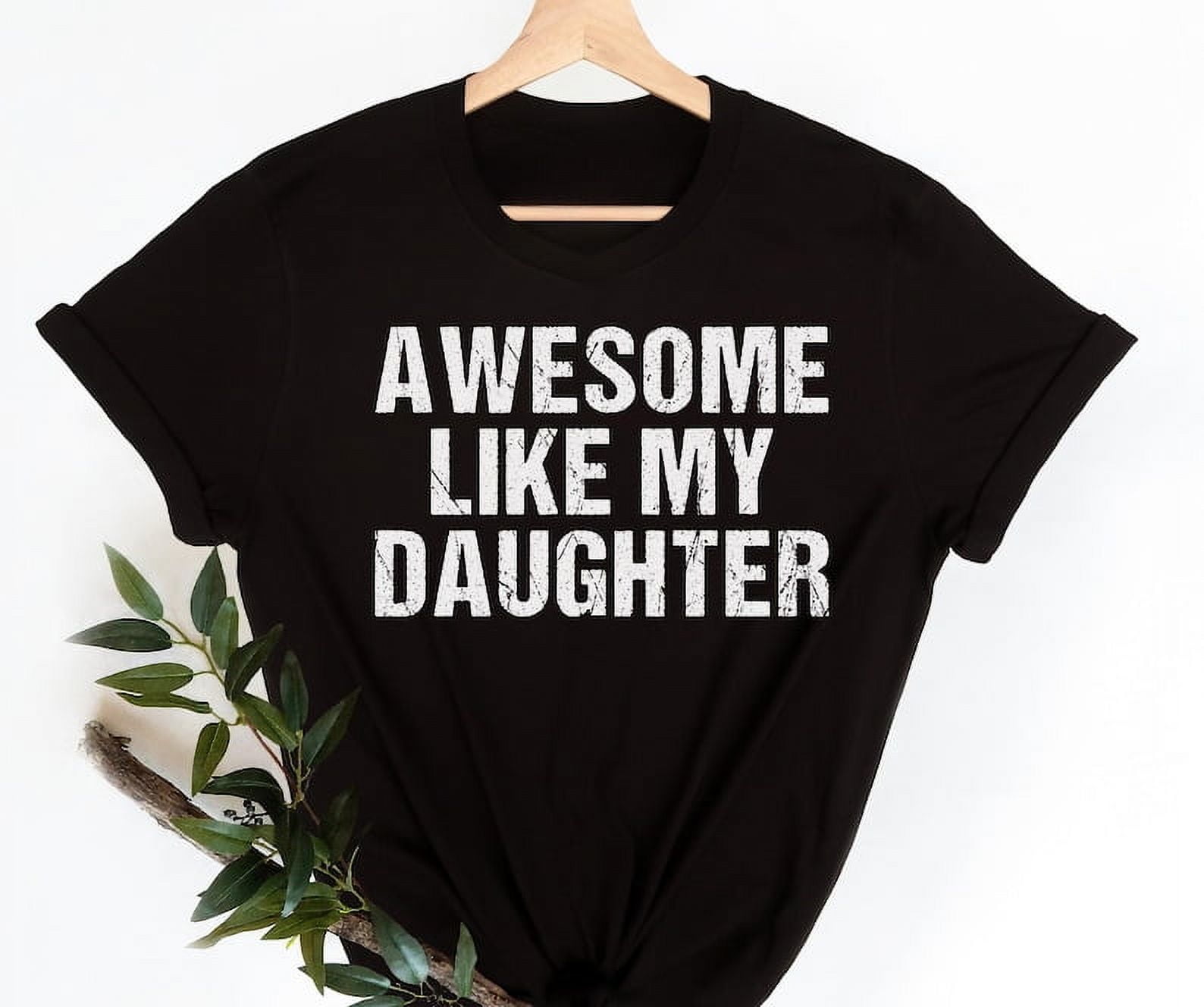 Awesome Like My Daughter Shirt, Funny Shirt Men, Daughter Gift, Husband Shirt, Father's Day Gift ...