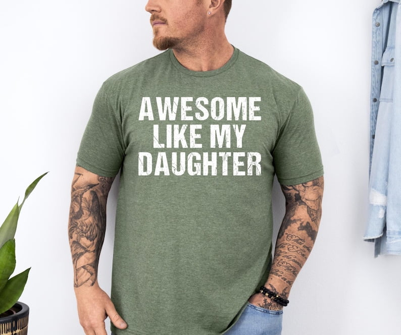 Awesome Like My Daughter T-Shirt for Men, Funny Distressed Dad Tee, Husband Father’s Day Gift ...