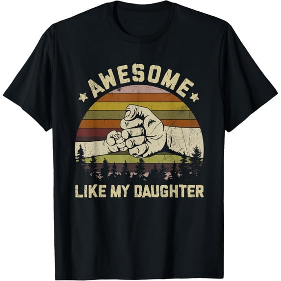 Awesome Like My Daughter Vintage Father's Day Funny Dad T-Shirt ...