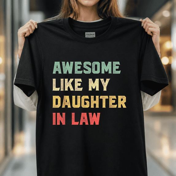 Awesome Like My Daughter in Law Funny Family Lovers Unisex T-Shirt, S ...