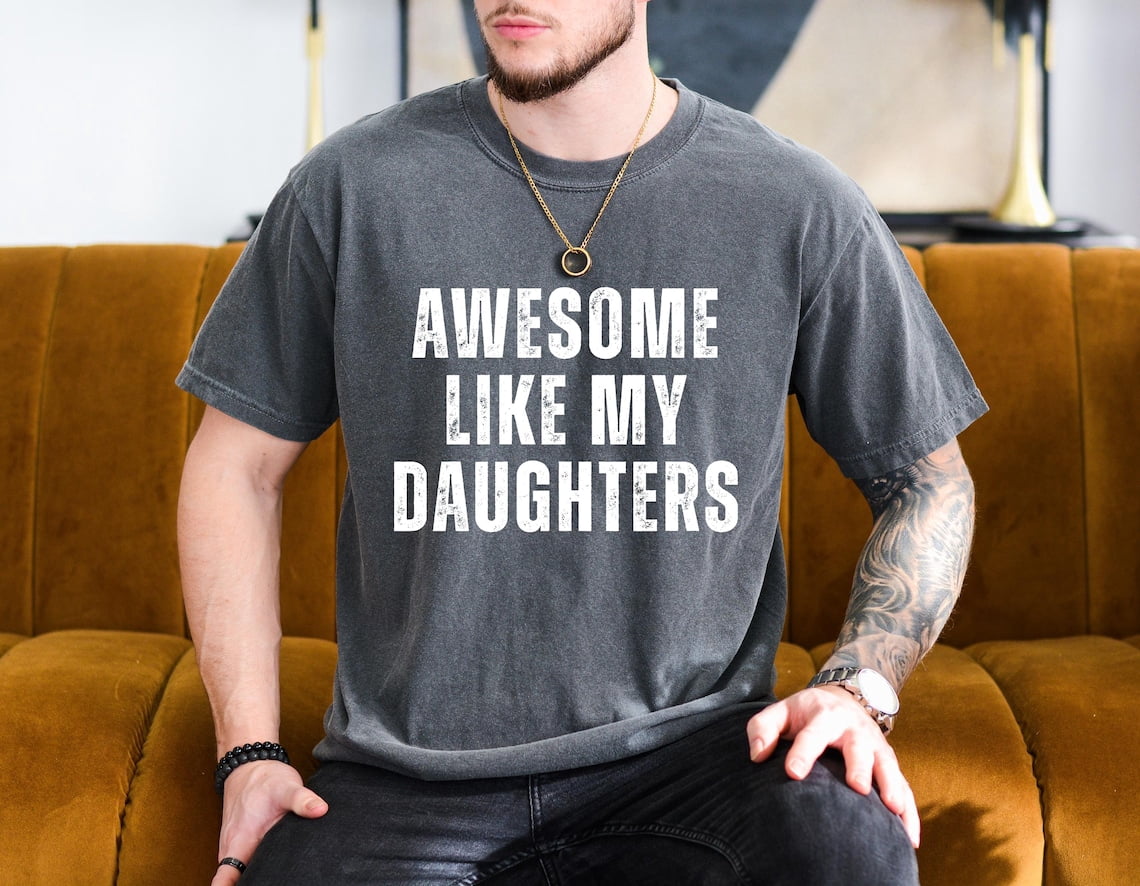 Awesome Like My Daughters Dad Proud Fatherhood Family Relationship T ...