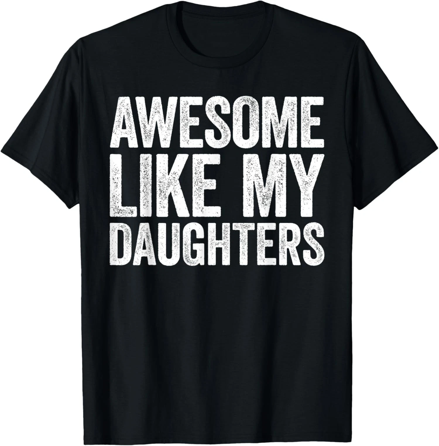 Awesome Like My Daughters Funny Men's T-Shirt Retro Distressed Father's ...