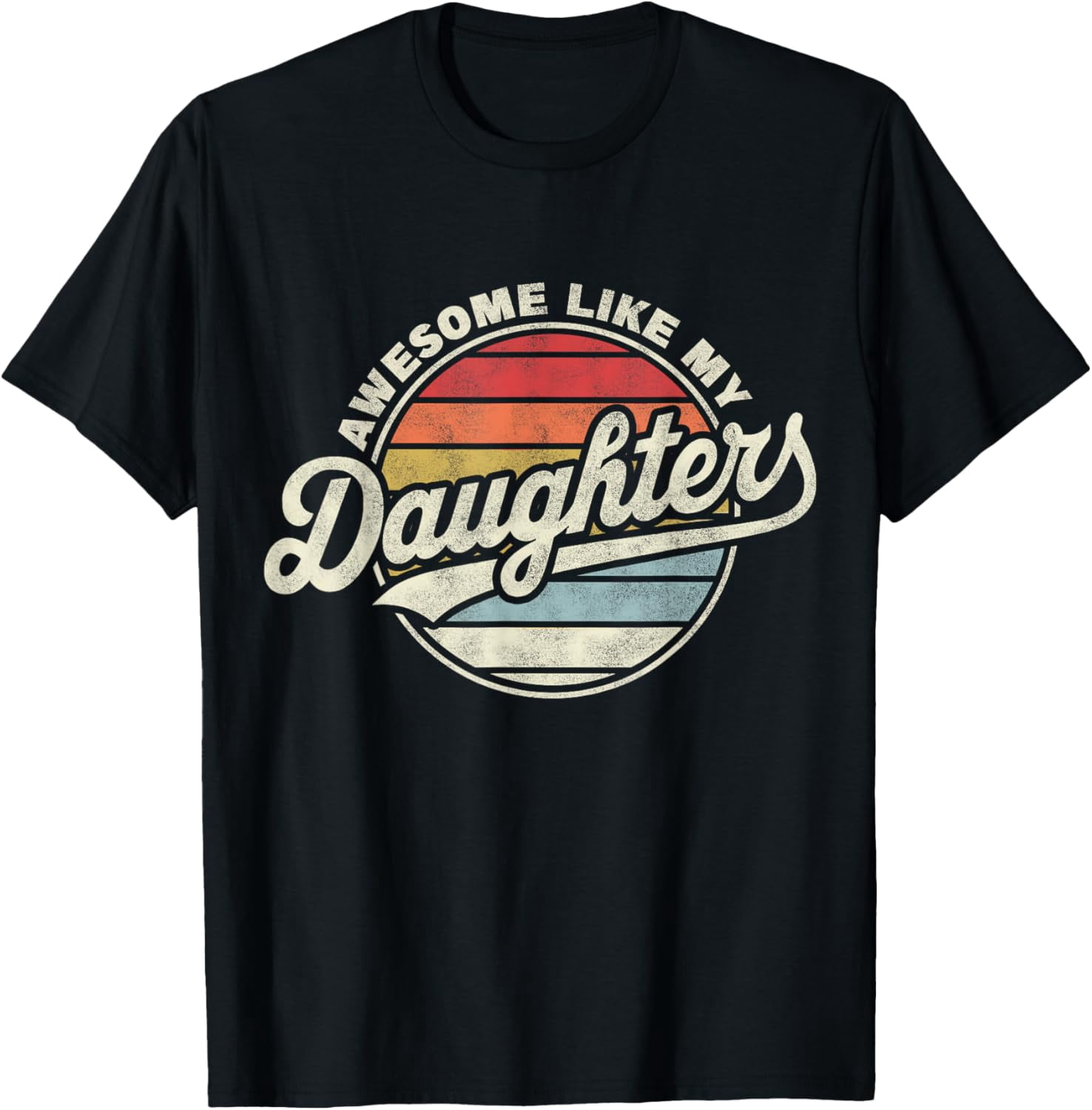 Awesome Like My Daughters Mom Dad Mother's Day Father's Day Men Women T ...