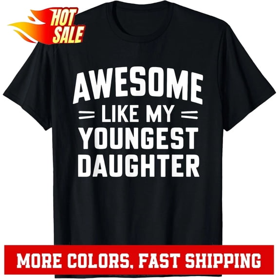 Awesome Like My Est Daughter Fathers Day T-Shirt - Walmart.com