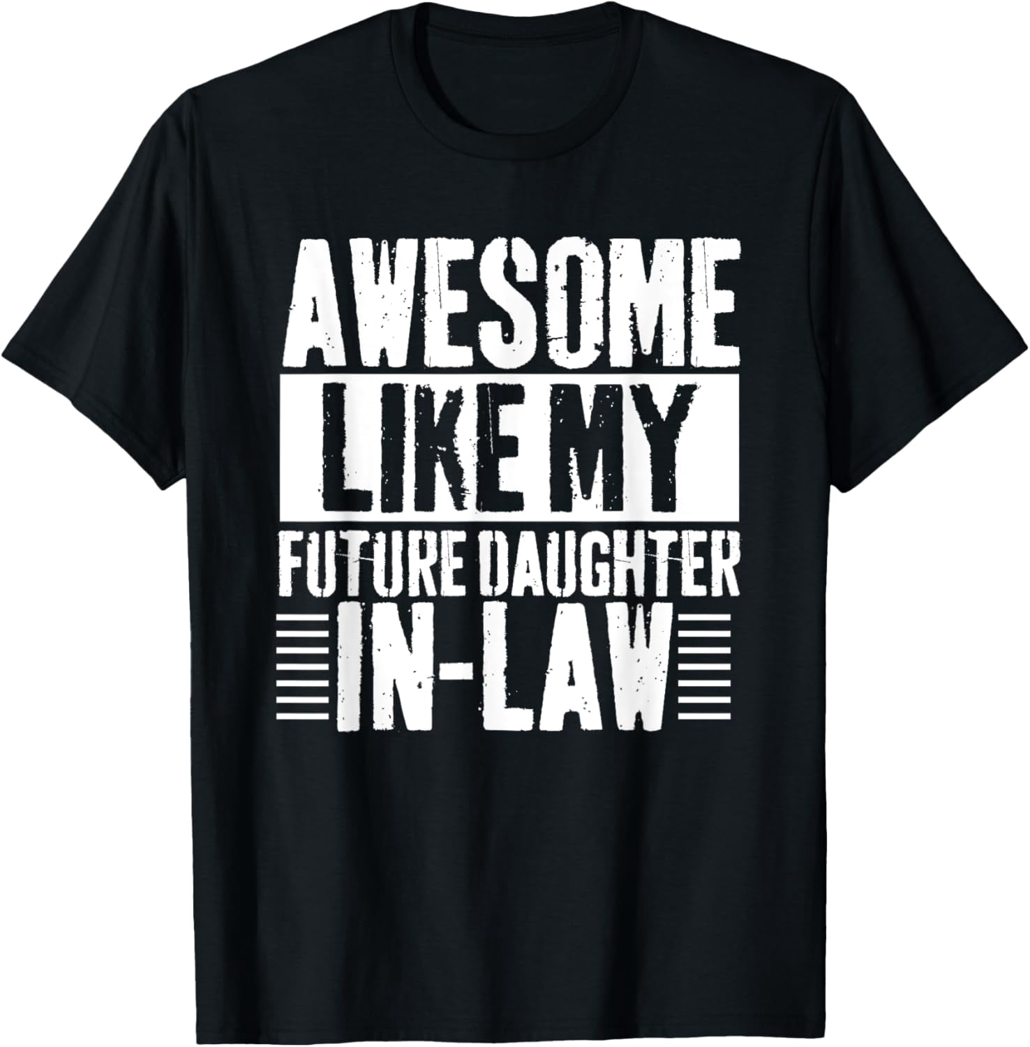 Awesome Like My Future Daughter In-Law Father's Day T-Shirt - Walmart.com