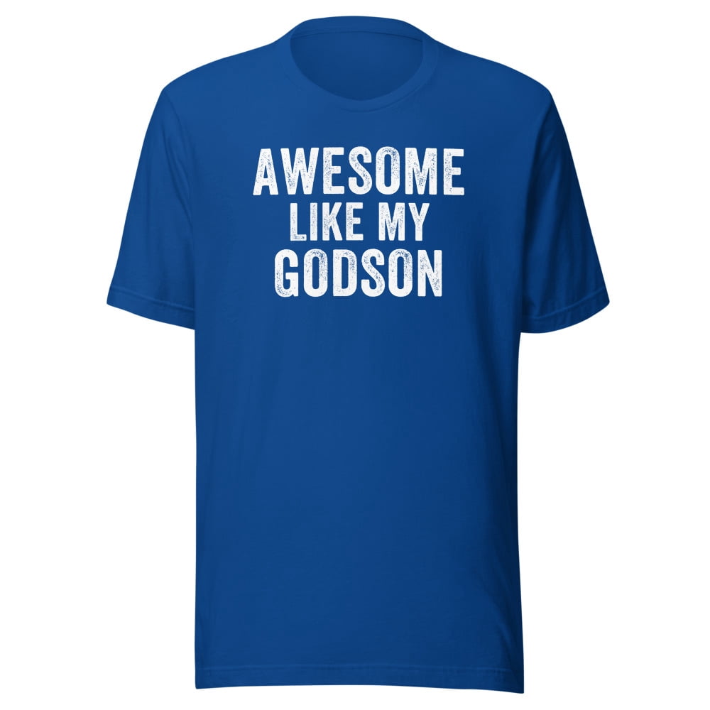Awesome Like My GodSon Shirt, Unisex, Funny Godfather Shirt, Funny ...