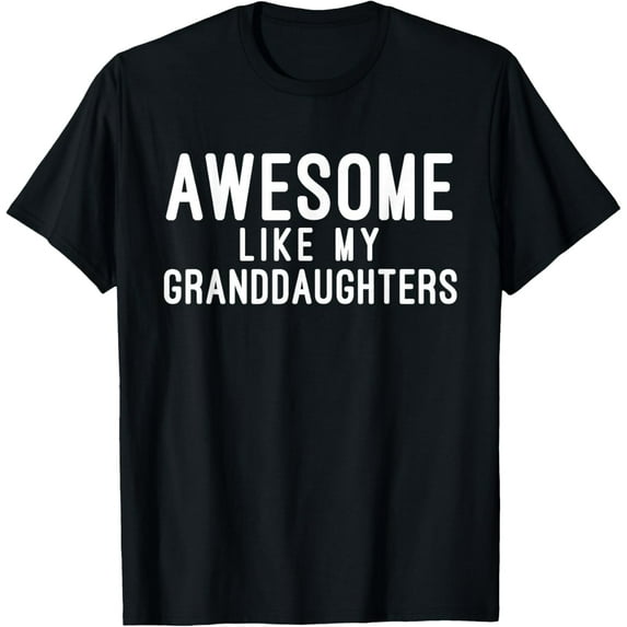 Awesome Like My Granddaughters T-Shirt Shirts - Walmart.com
