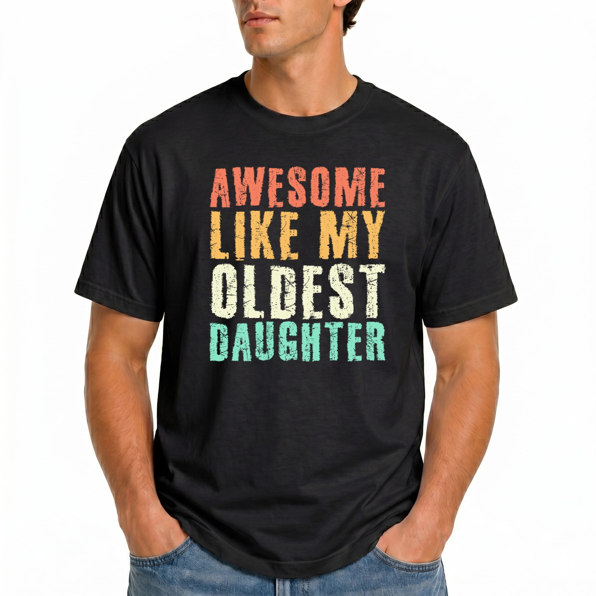 Awesome Like My Oldest Daughter T-Shirt – Vintage Family Humor – Parent ...