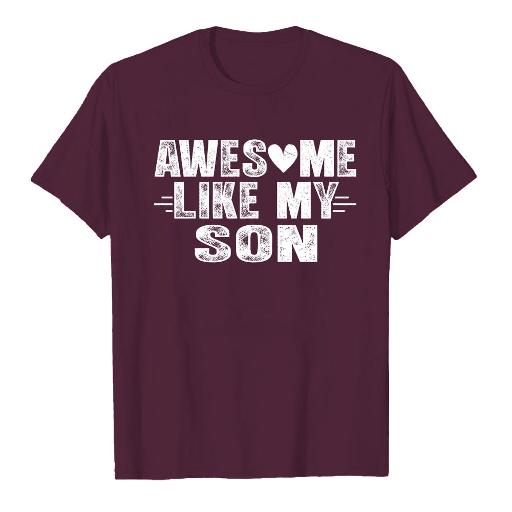 Awesome Like My Son Dad Funny Happy Fathers Day Best Son Shirt ...