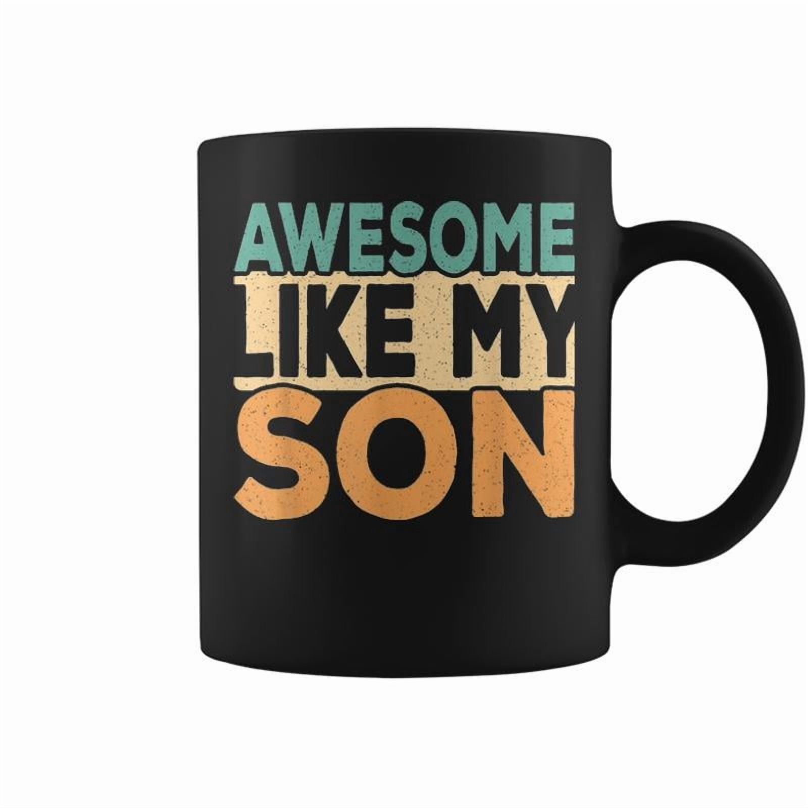 Awesome Like My Son Funny Dad Joke Daddy Papa Father Retro C - Walmart.com