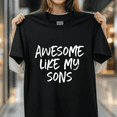 Awesome Like My Sons Mom Dad Cool Funny Parenting Quote Unisex T-Shirt ...