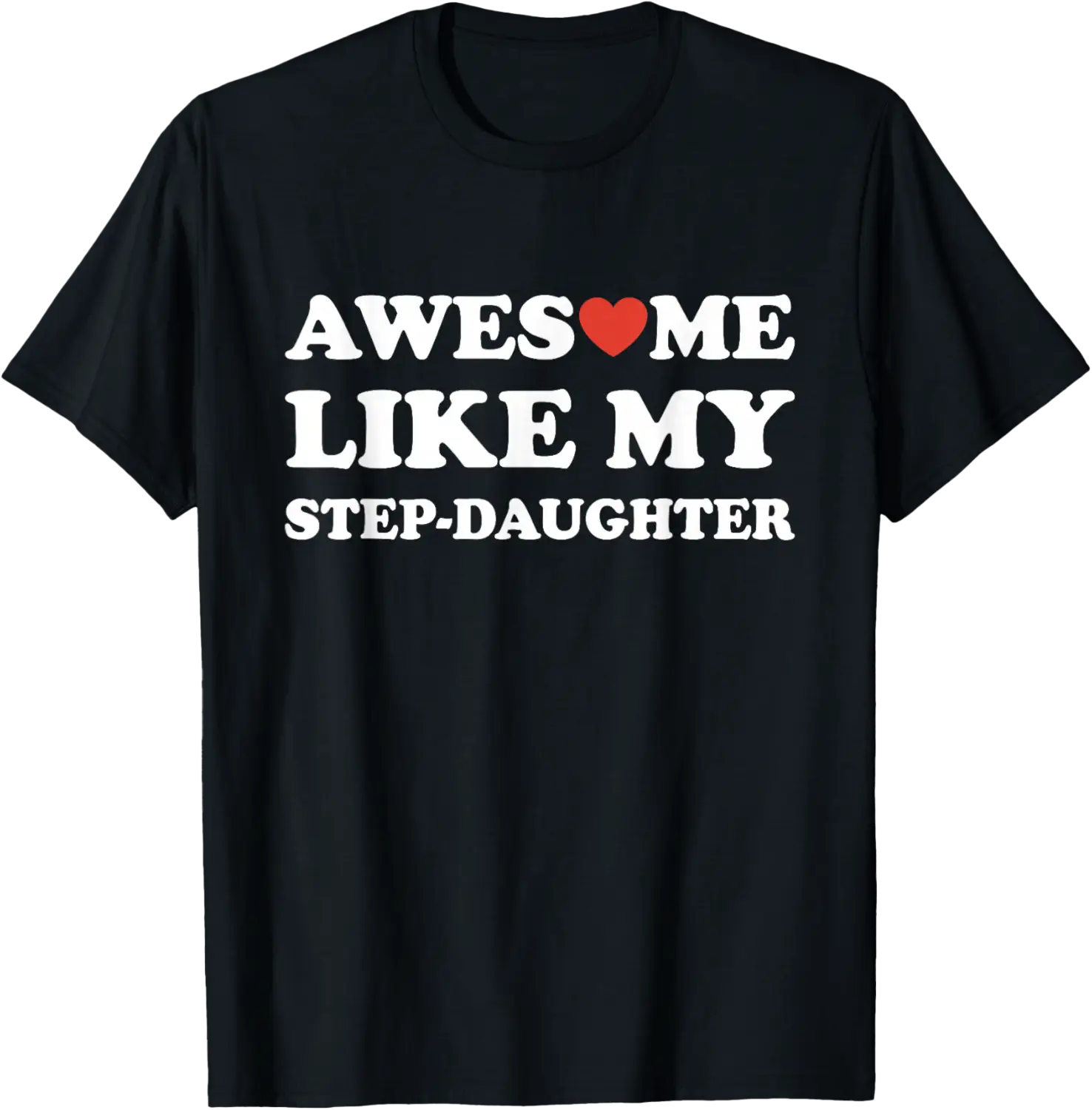 Awesome Like My Step-Daughter S Dad T-Shirt - Walmart.com