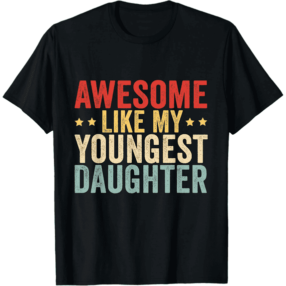 Awesome Like My Youngest Daughter Shirt Women – Proud Mom Graphic Tee ...