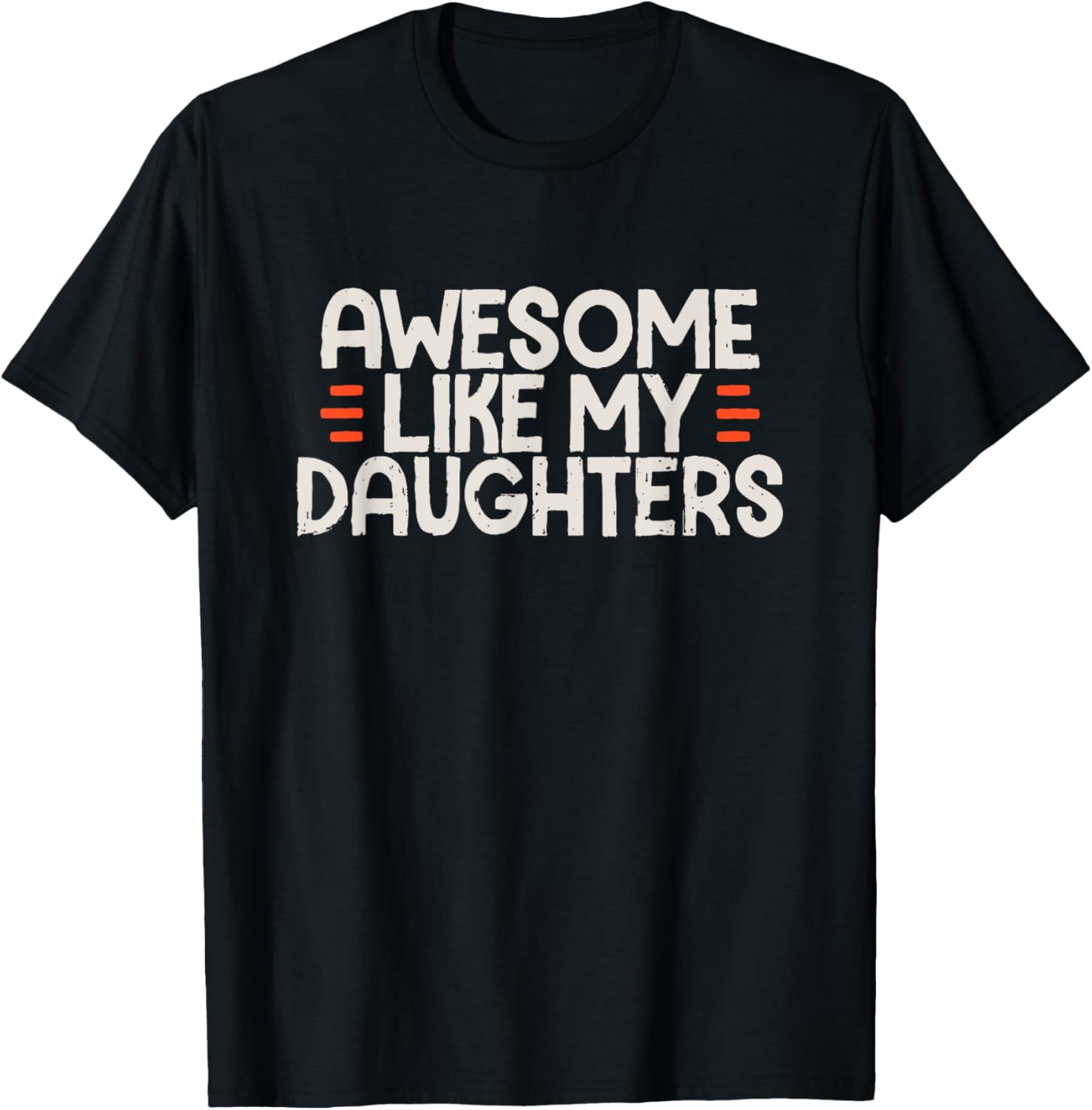 Awesome Like my Daughters Father's Day Vintage Funny Dad T-Shirt - Walmart.com